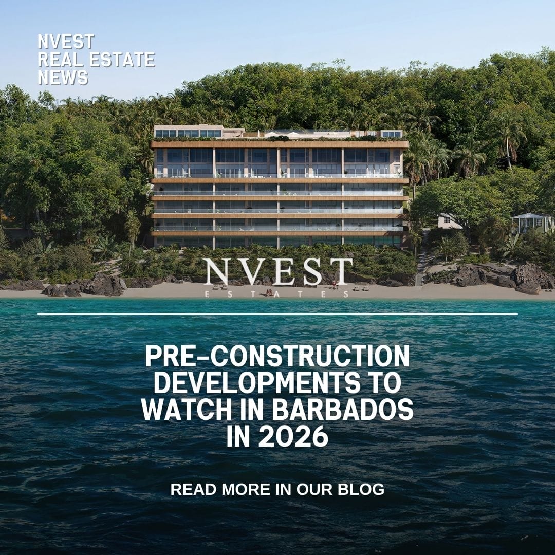 Barbados Real Estate News - Pre-Construction Developments to Watch in ...